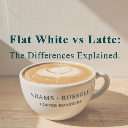 Flat White Vs Latte: What Are The Differences? - Adams & Russell Coffee Roasters